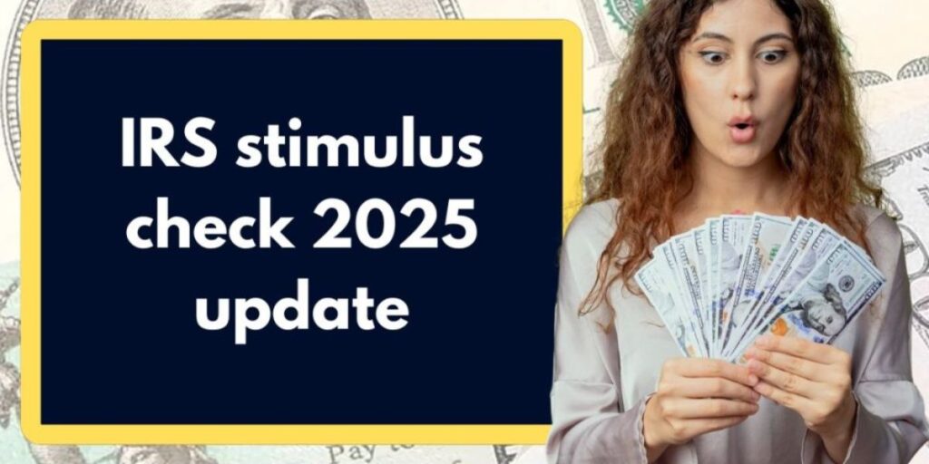 Are 2025 Stimulus Checks Coming? IRS Payments, Tax Rebates, and What’s ...