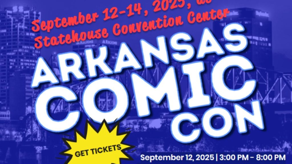 Arkansas Comic Con 2025: Dates, Tickets, Guests, Activities and Full ...